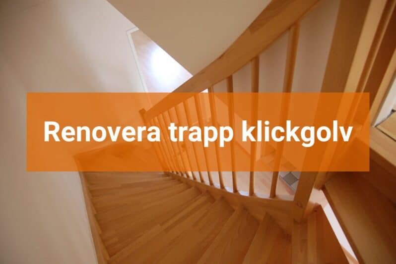 Renovera Trappan Med Klickgolv. Steg För Steg Guide