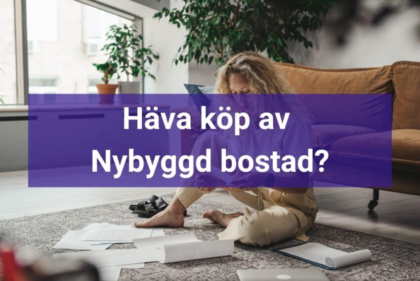 Hur Gör Jag För Att Häva Köp Av Nybyggd Bostad